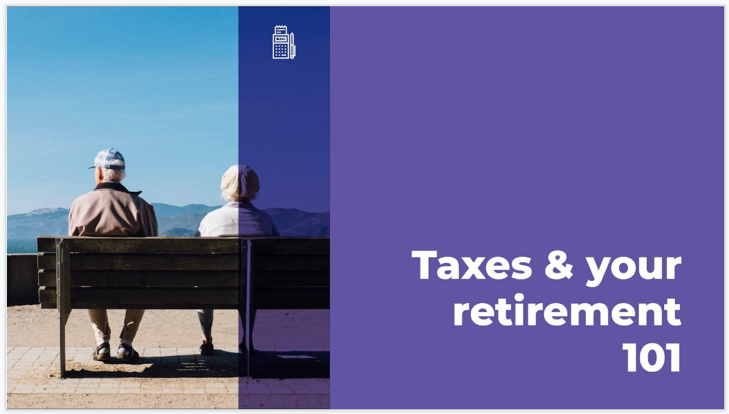 Taxes and Your Retirement 101 - Member Access – Advisorslides